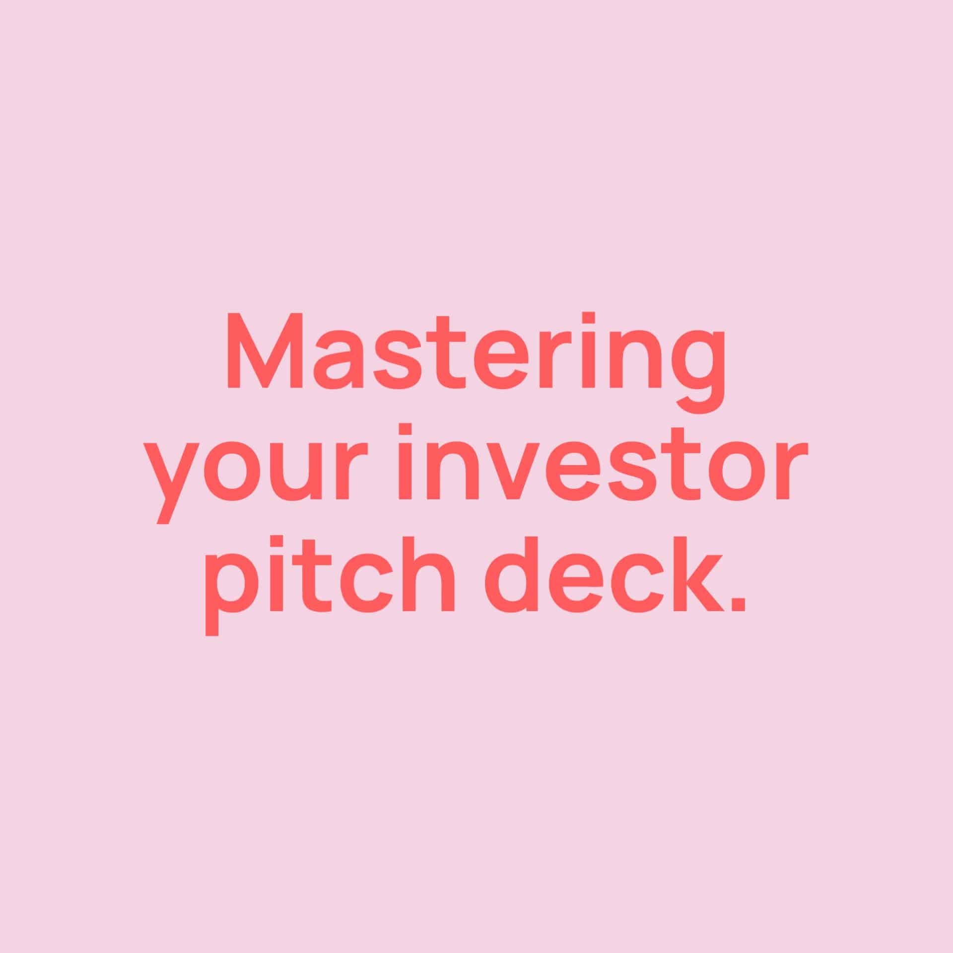 The ultimate guide to creating an investor pitch deck